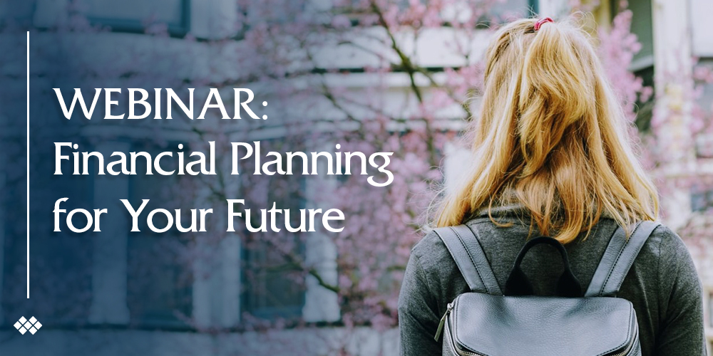Financial Planning For Your Future Webinar